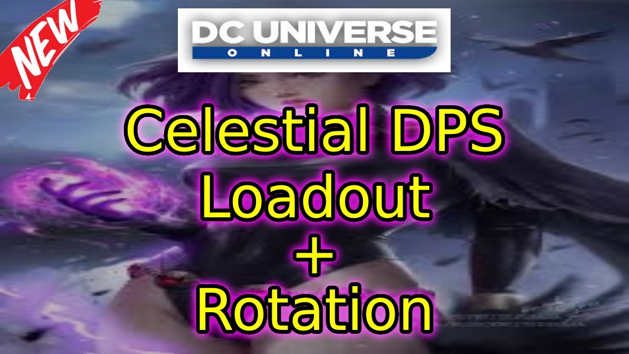 Dcuo New Celestial Dps Loadout And Rotation Youtube