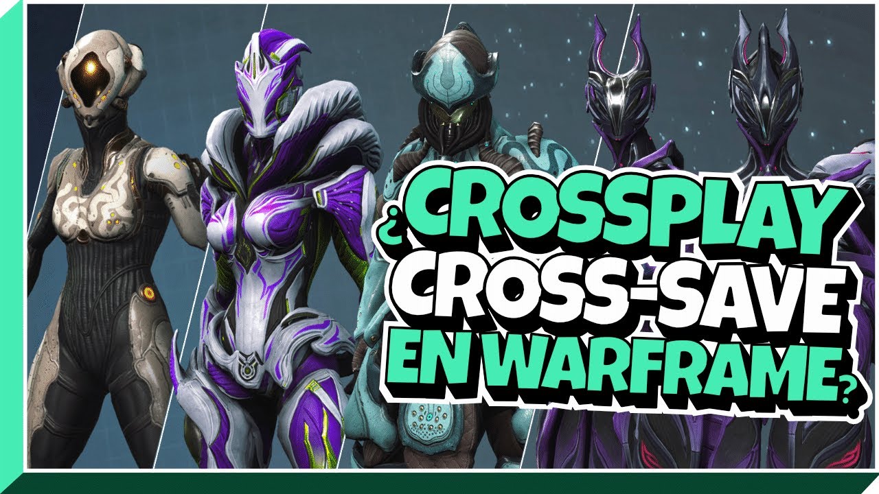 Hablemos De Crossplay Y Cross Save Warframe Youtube