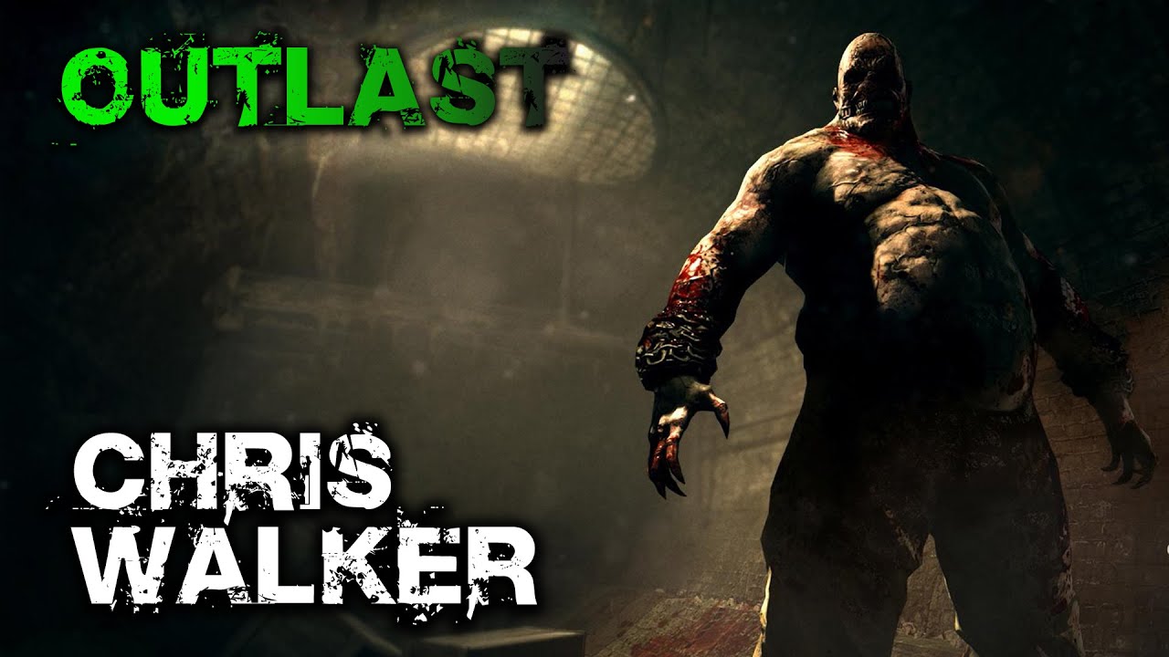 Outlast Chris Walker Strongfat Character Series Youtube