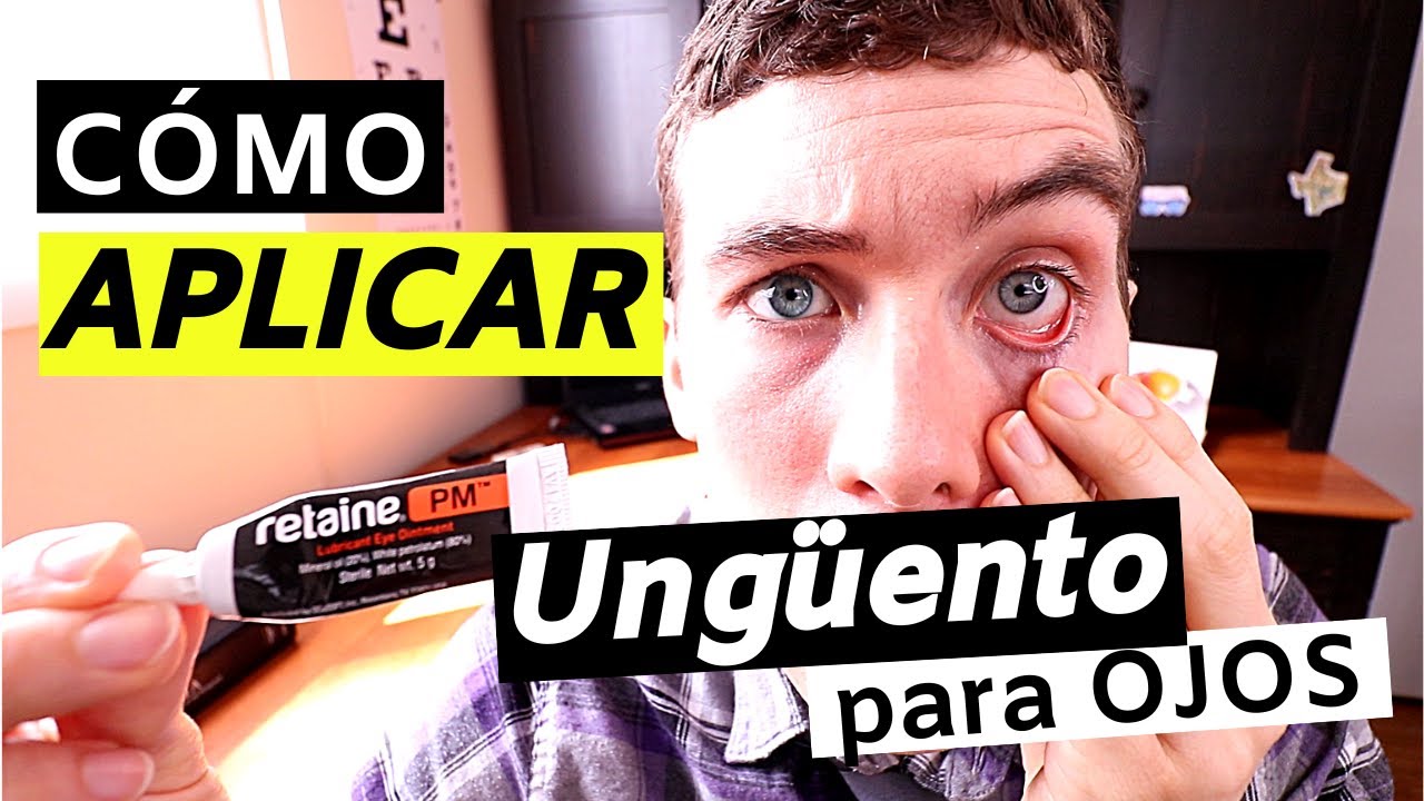 рџ ґungгјento Para Ojos Cгіmo Aplicar Ungгјento Para Ojos Sencillo Youtube
