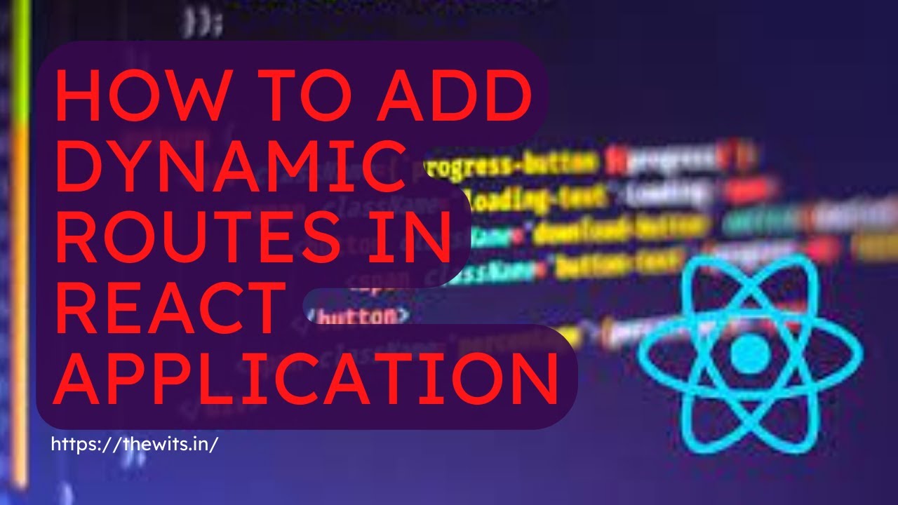 How To Add Dynamic Routes In Reactjs Learn Reactjs Reactjs Youtube
