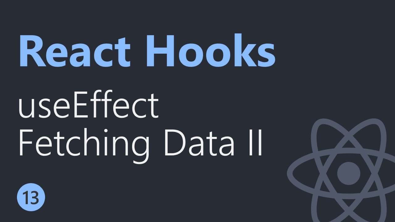 React Hooks Tutorial 13 Fetching Data With Useeffect Part 2 Youtube