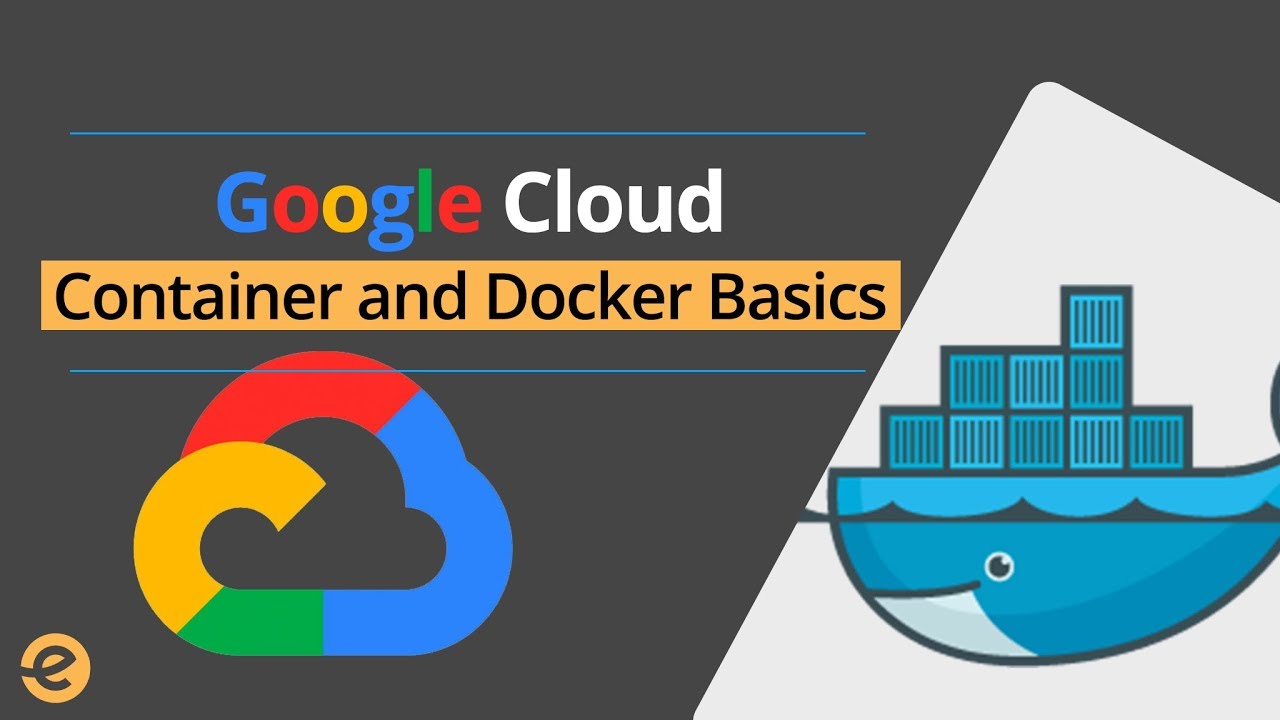 Google Cloud Basics Of Container And Docker 2019 Eduonix Youtube