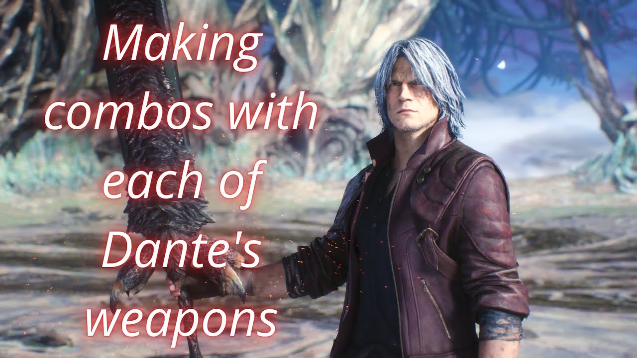 Devil May Cry 5 Combo Ideas For Each Of Dante S Weapons Youtube