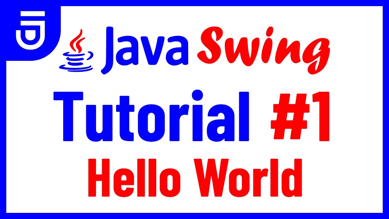 Hello World Java Swing Tutorial For Beginners Youtube