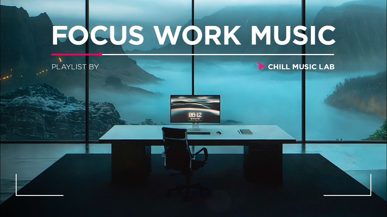 Work Music For Deep Focus And Efficiency Youtube Music