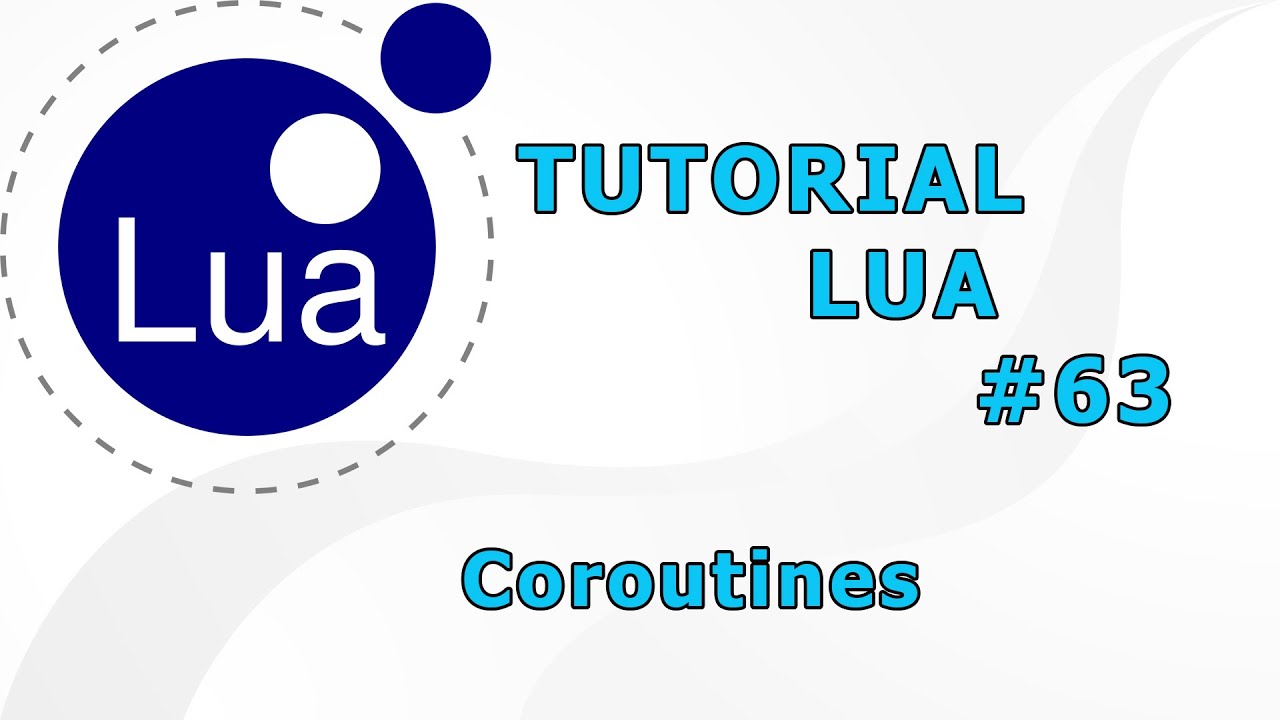 Tutorial Lua 63 Coroutines Youtube