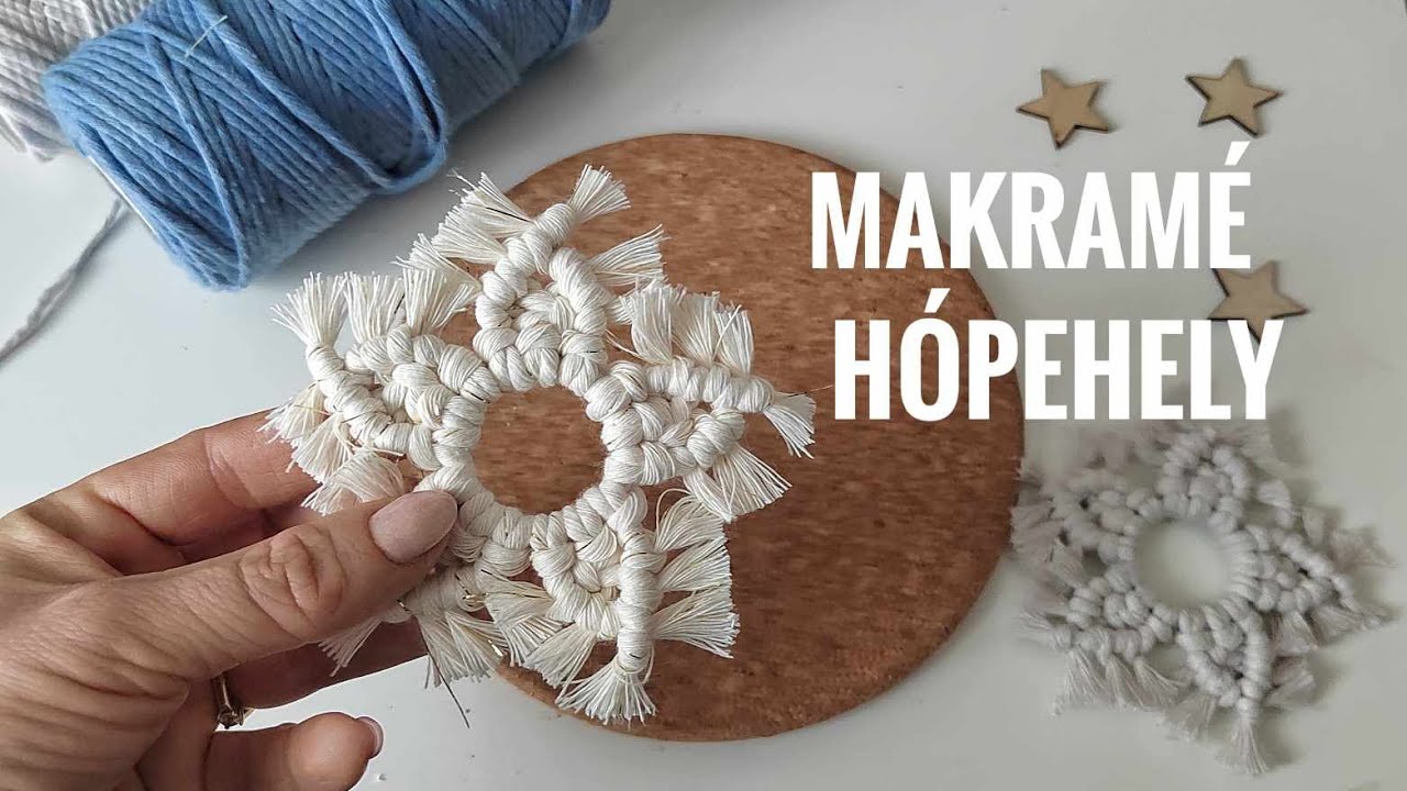 Makramé Hópehely Készítése Lépésről Lépésre Egyszerű Karácsonyi