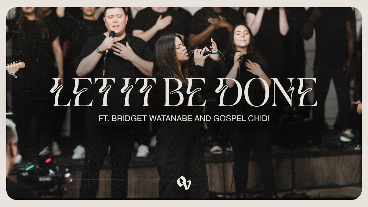 Let It Be Done Feat Bridget Watanabe Gospel Chidi By One Voice