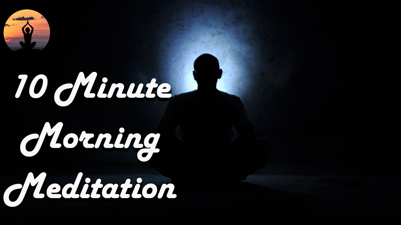 Morning Meditation 10 Minutes Of Relaxation Youtube Music