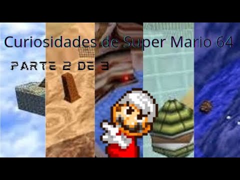 Curiosidades De Super Mario 64 Parte 2 3 Youtube