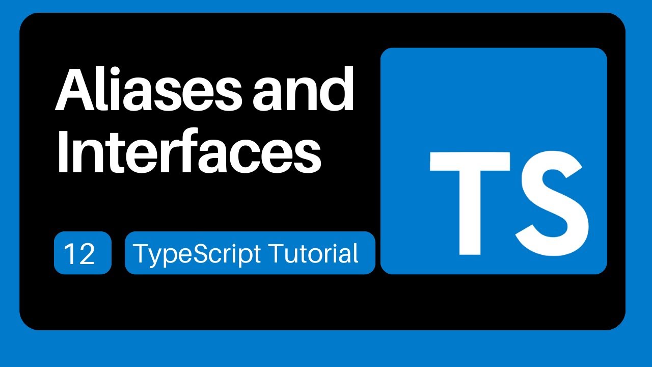 12 Type Aliases And Interfaces Typescript Tutorial For Beginners