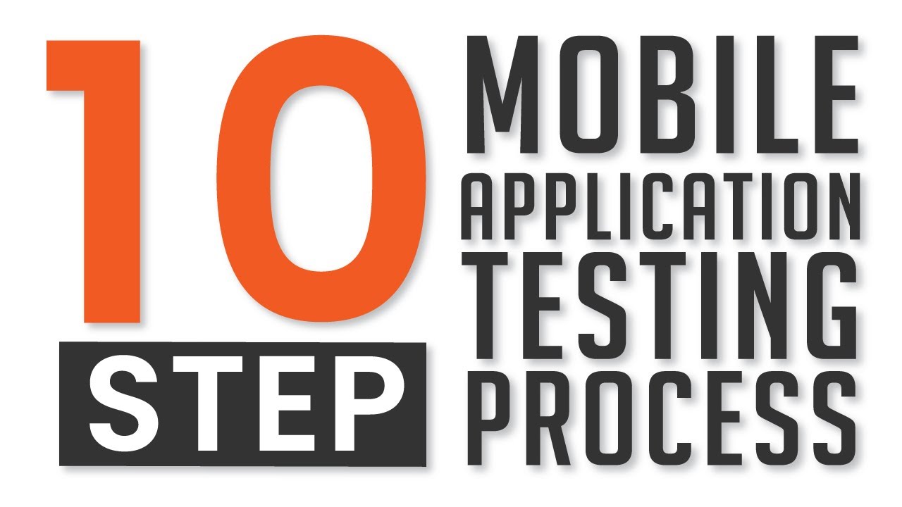 10 Step Mobile Application Testing Process Testbytes Youtube