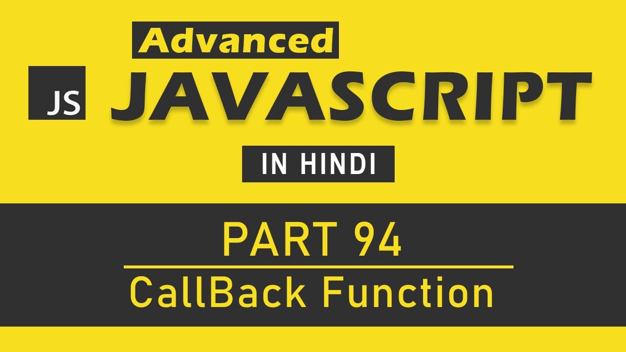 Advanced Javascript Tutorial In Hindi Part 94 Javascript Callback