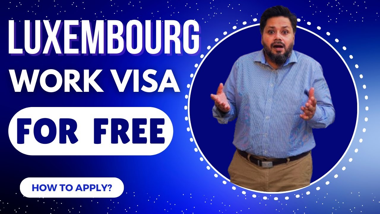 Luxembourg Work Visa For Free How To Apply Online 2024 Youtube