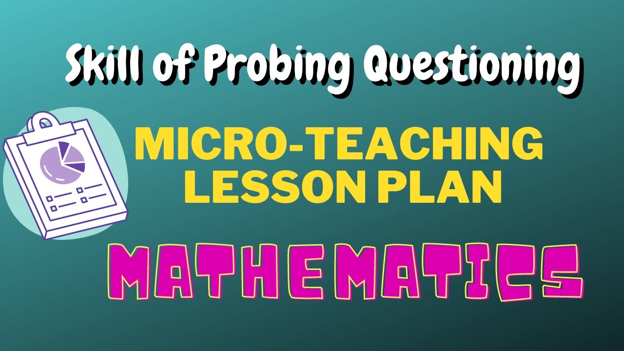 Mathematics Skill Of Probing Questioning Micro Teaching Lesson Plan For