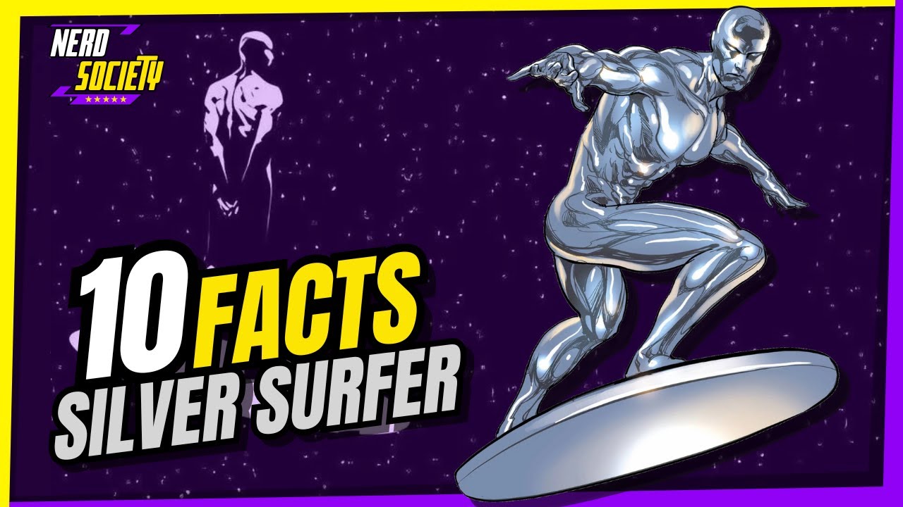 Silver Surfer 10 Incredible Facts You Need To Know Youtube