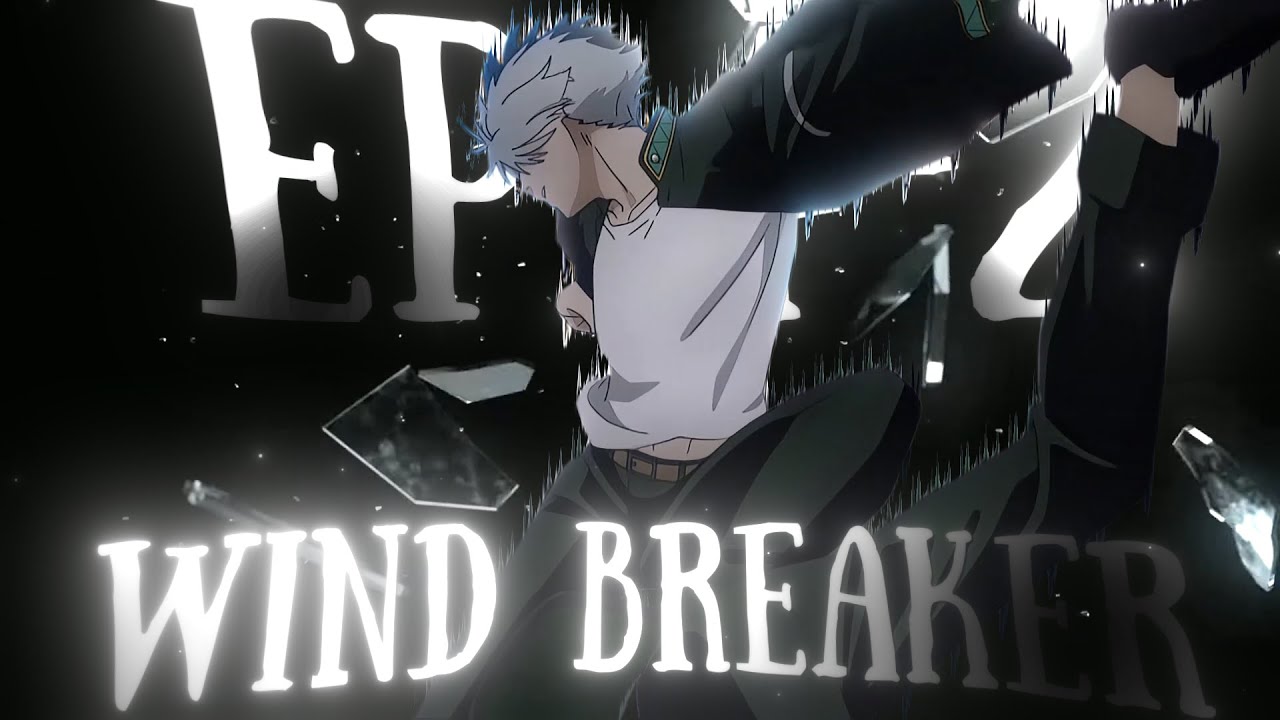 Ep 1 2 Wind Breaker Amv Edits 4k Youtube