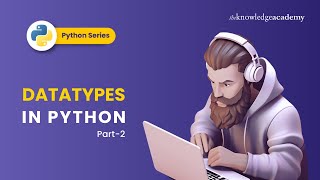 Datatypes In Python Part 2 Strings Lists Tuples And Sets In Python Python Tutorial The Knowledge ...