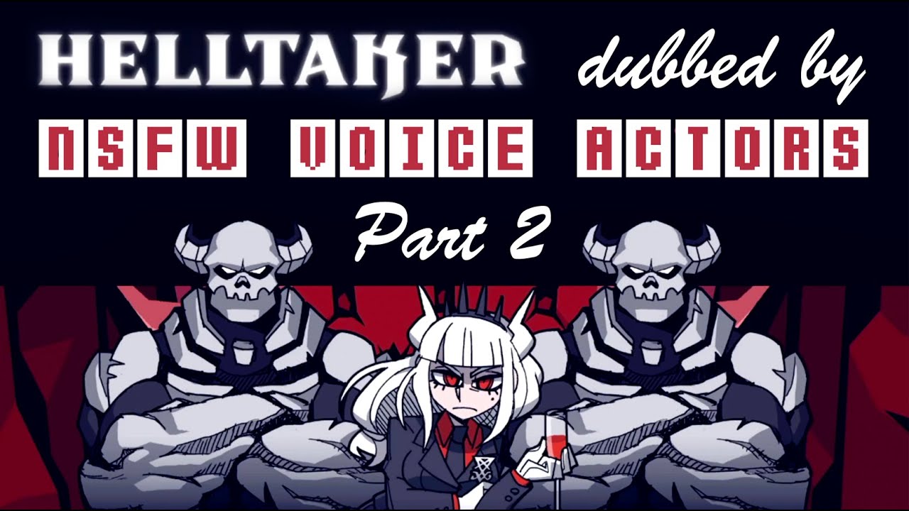 Helltaker Dubbed By Nsfw Va S Part 2 Youtube