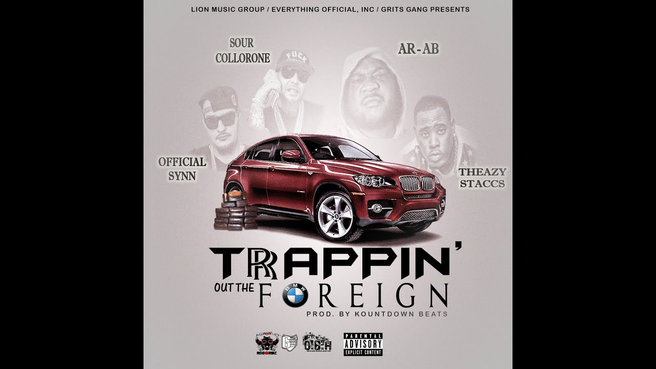 Ar Ab Trappin Out The Foreign Ft Official Synn Sour Collorone