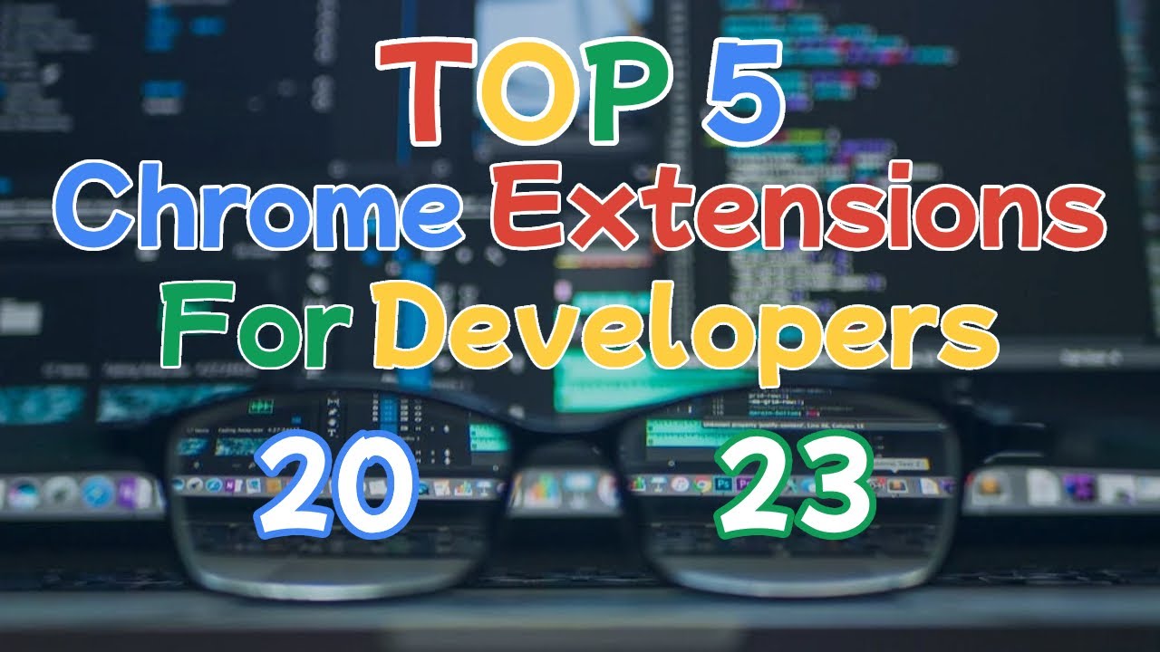 Boost Your Productivity Top 5 Chrome Extensions For Web Developers