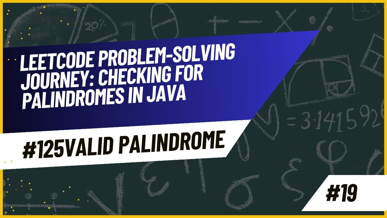 Leetcode Problem Solving Journey Checking For Palindromes In Java 125