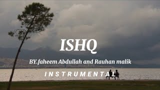 Ishq Instrumental Amir Ameer Faheem Abdullah Rauhan Malik Samreen Kaur ...