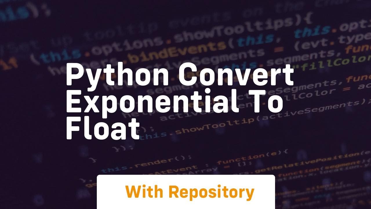 Python Convert Exponential To Float Youtube