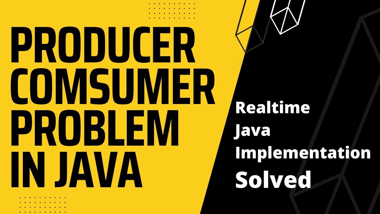 Producer Consumer Problem In Java Solved Youtube