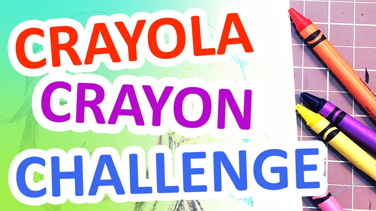 Crayola Crayon Challenge Youtube