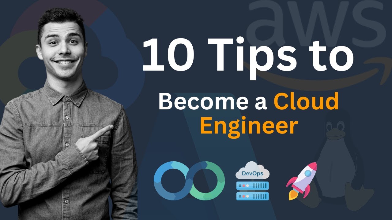 10 Essential Tips To Become A Cloud Engineer Youtube