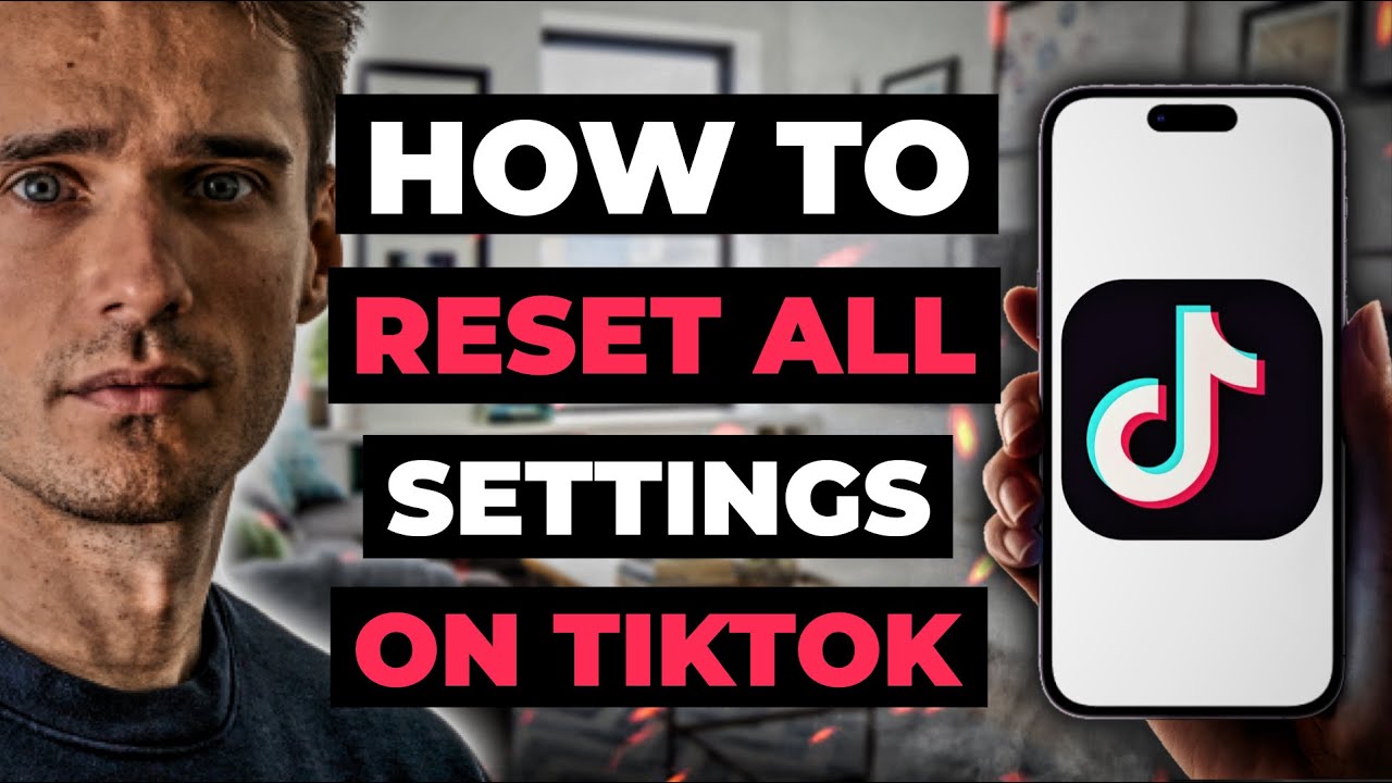 How To Reset All Settings On Tiktok Youtube