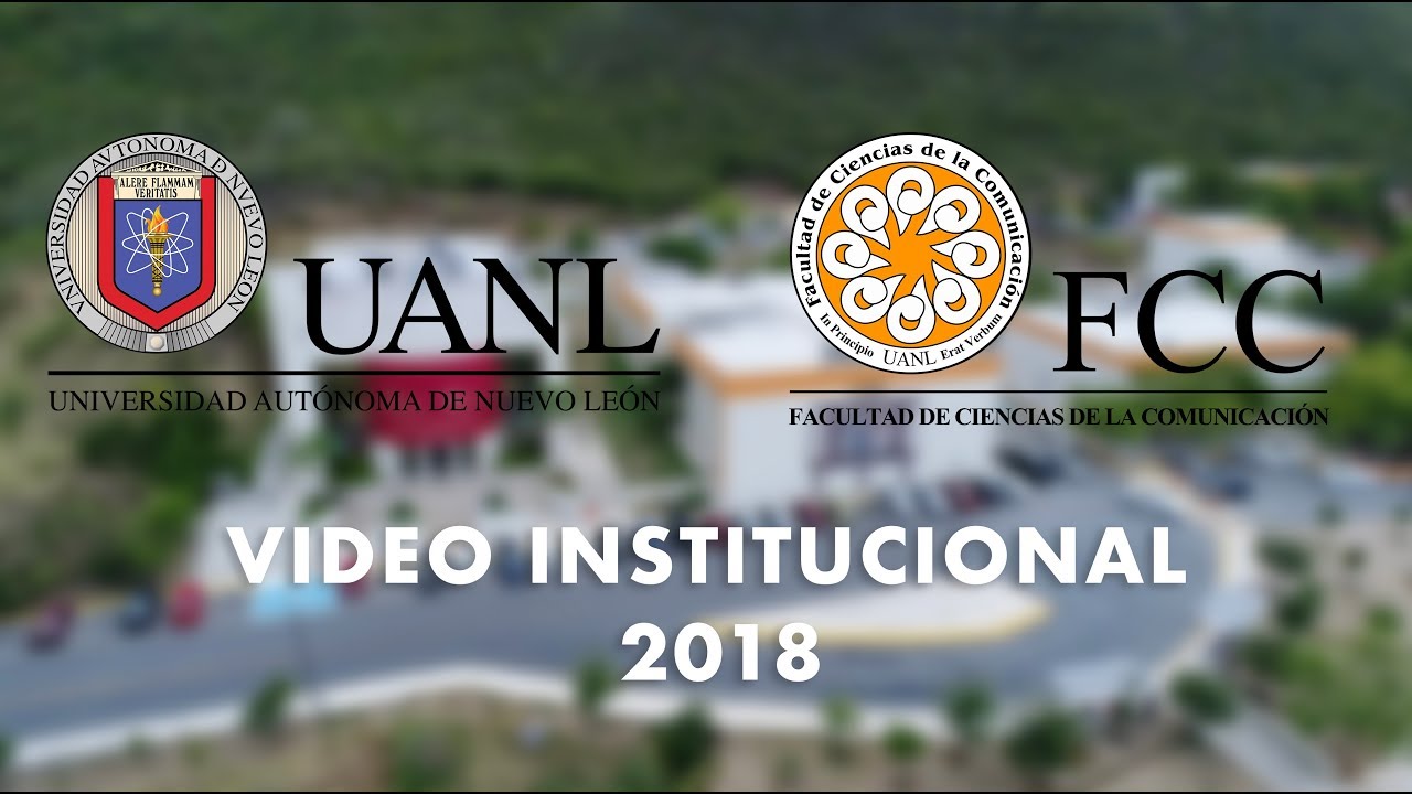 Video Institucional Facultad Ciencias De La Comunicación Uanl Youtube