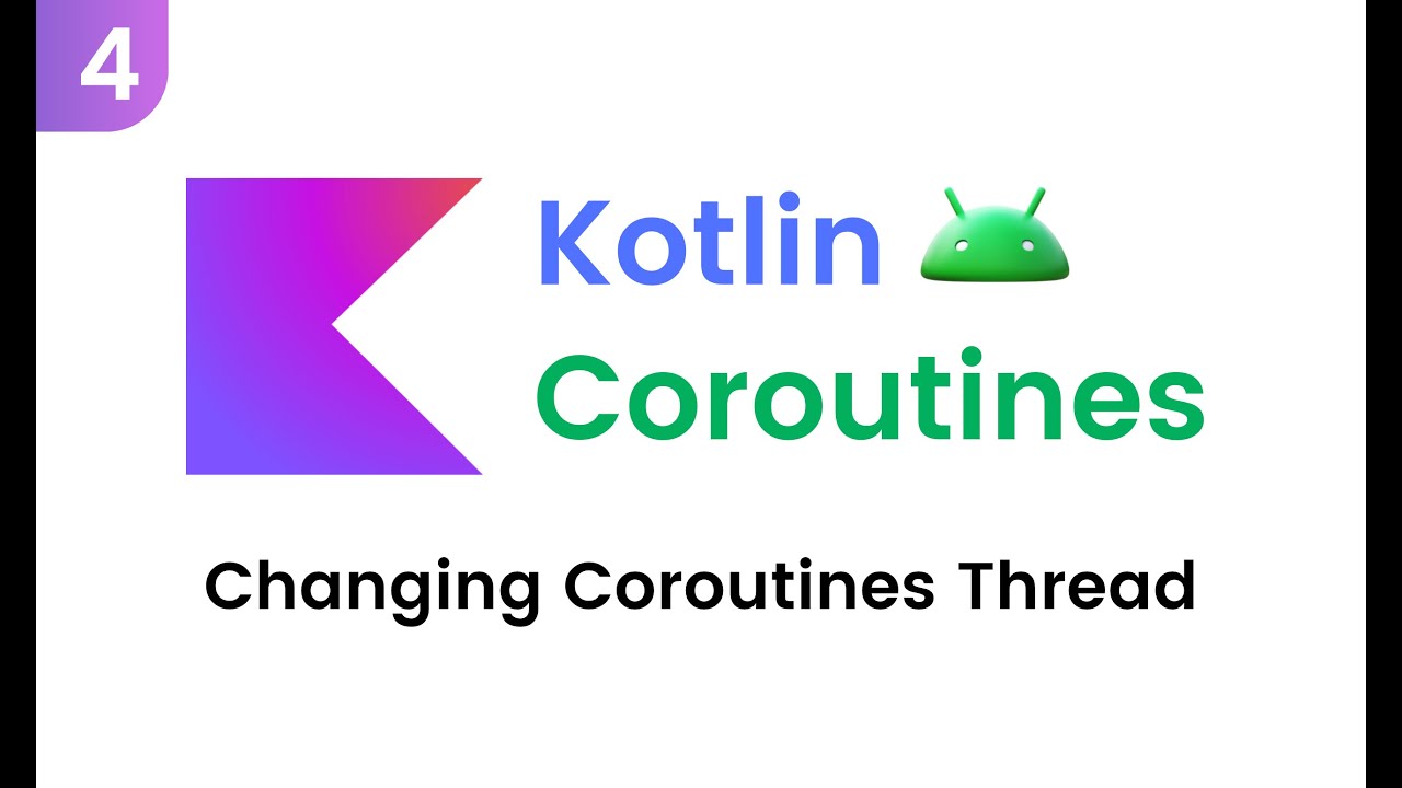 Kotlin Coroutines Changing Coroutines Thread Part 4 Youtube