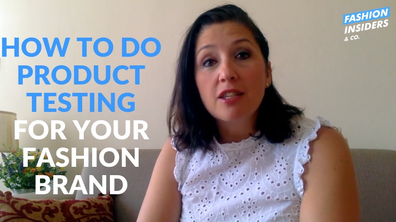 How To Do Product Testing For Your Fashion Brand Youtube