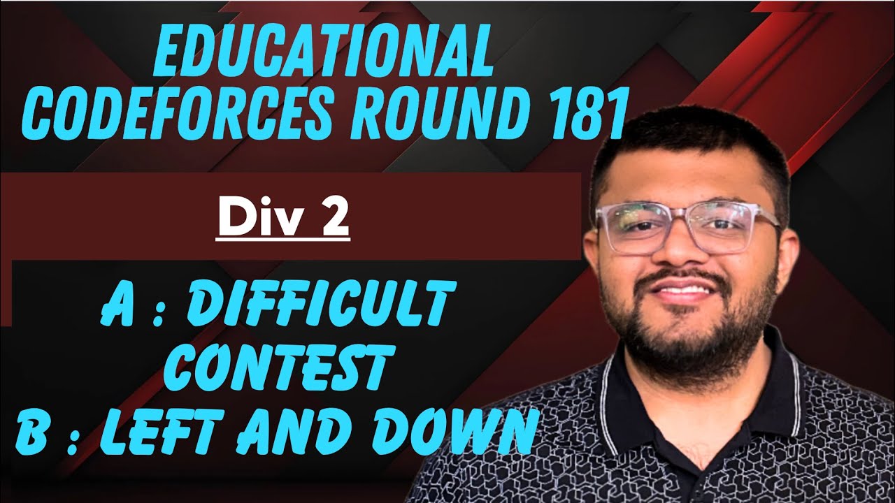 Educational Codeforces Round 181 Div 2 A Difficult Contest Solution