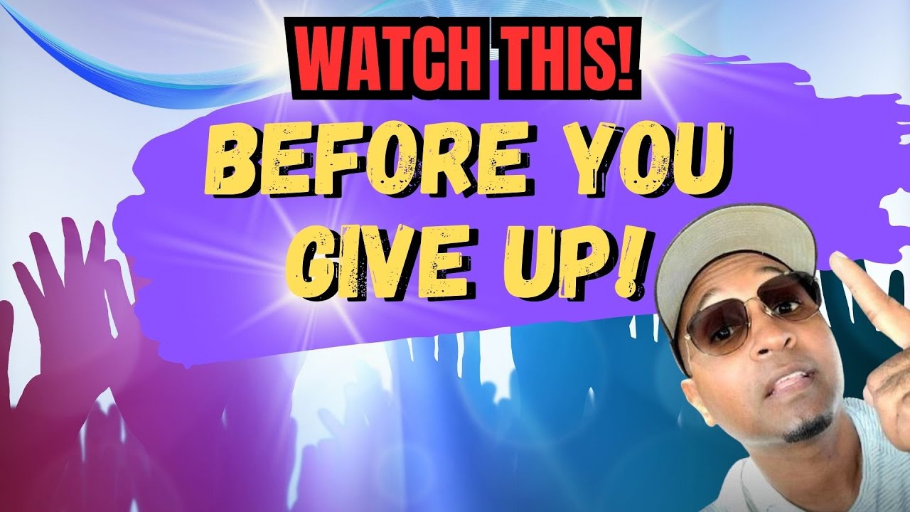 Watch This Before You Feel Like Giving Up Youtube