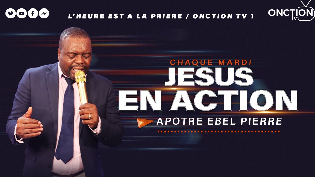 Jésus En Action Avec Apôtre Ebel Pierre Mardi 23 Janvier 2024 Youtube