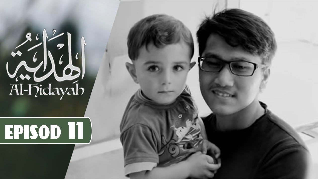 Al Hidayah 2017 Episod 11 Youtube