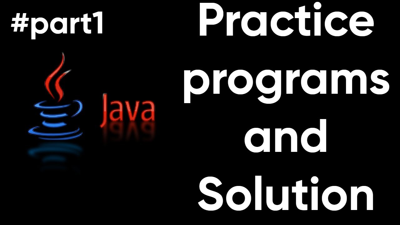 Java Tutorial Practice Questions Java Practice Problems With Solution