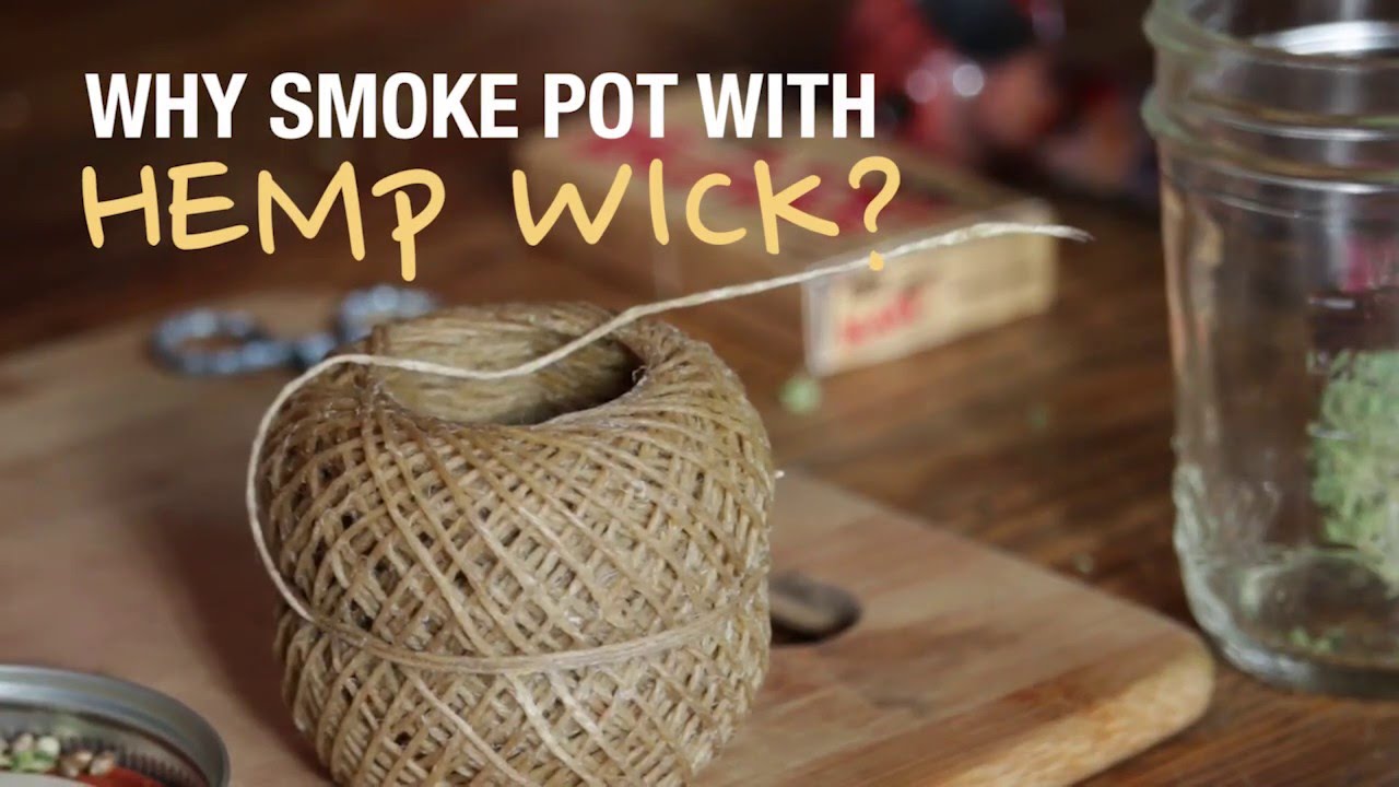 Why Smoke Marijuana With Hemp Wick Youtube
