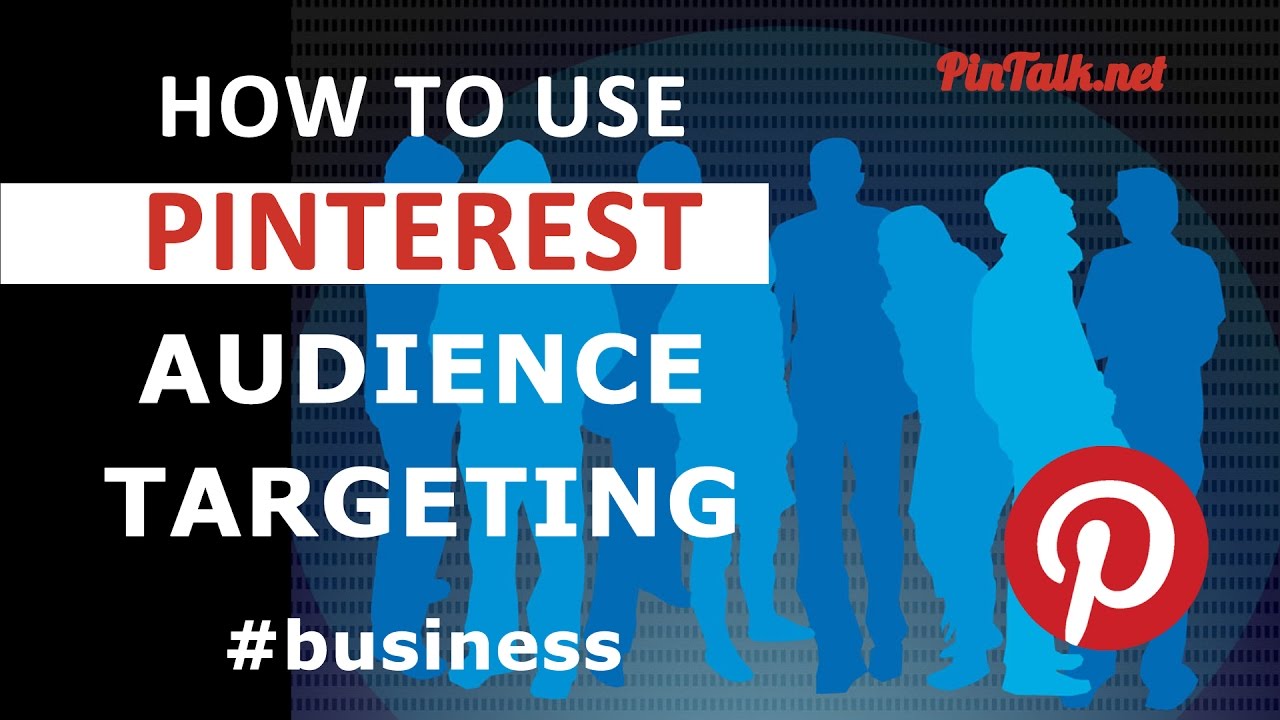 How To Use Pinterest Audience Targeting Youtube