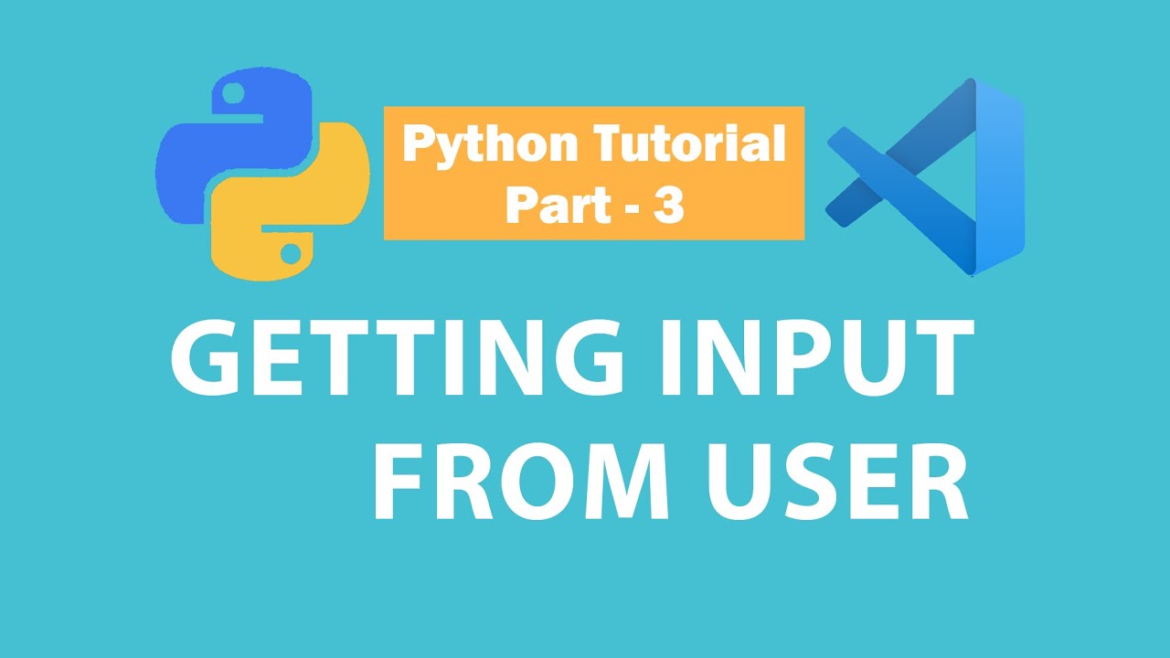 Get Input From User In Python Python Tutorial Part 3 Python