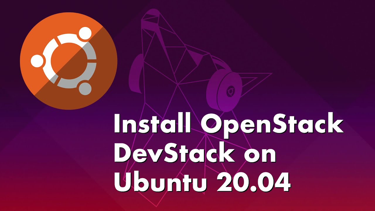 Install Openstack Devstack On Ubuntu 20 04 Youtube