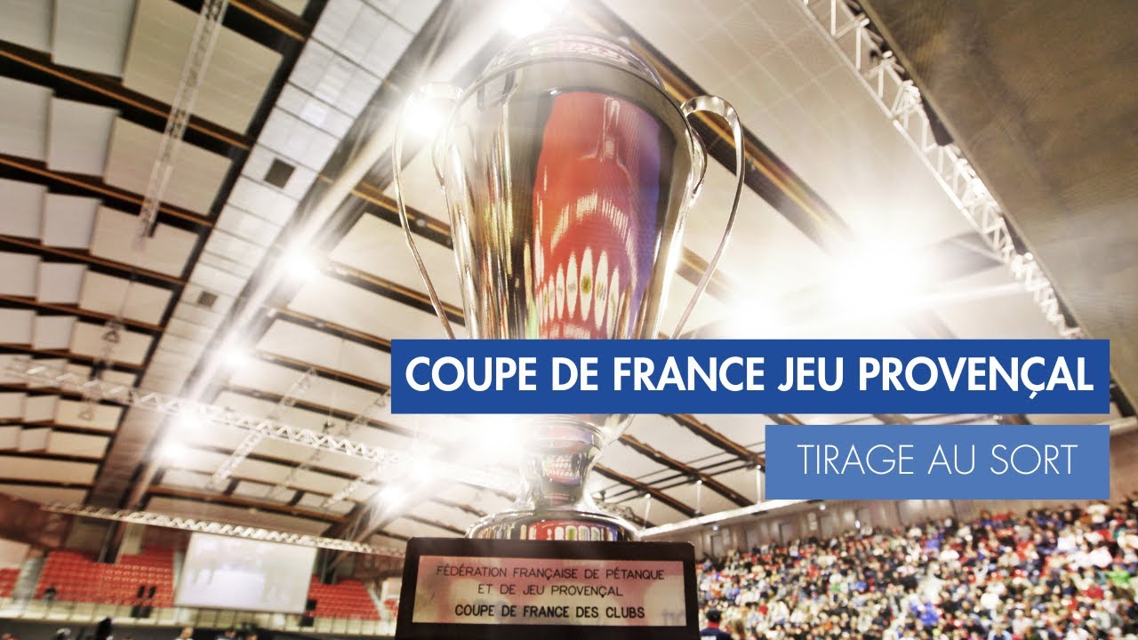 Coupe De France Jeu Provencal Tirage Au Sort 1 4 De Final Youtube