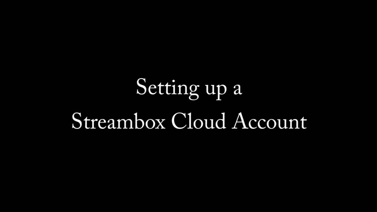 Setting Up Streambox Cloud Account Youtube