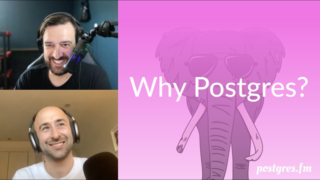 Why Postgres Postgres Fm 108 Postgresql Postgres Podcast Youtube