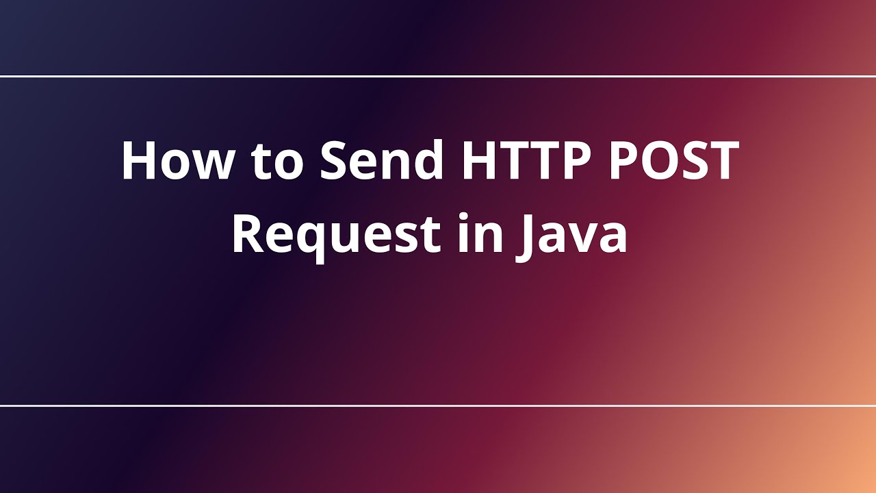 How To Send Http Post Request In Java Youtube