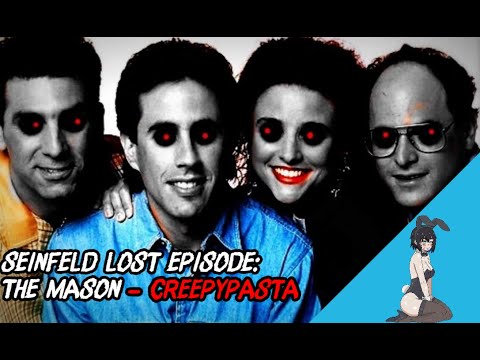 Seinfeld Lost Episode The Mason Creepypasta Story To Listen To While
